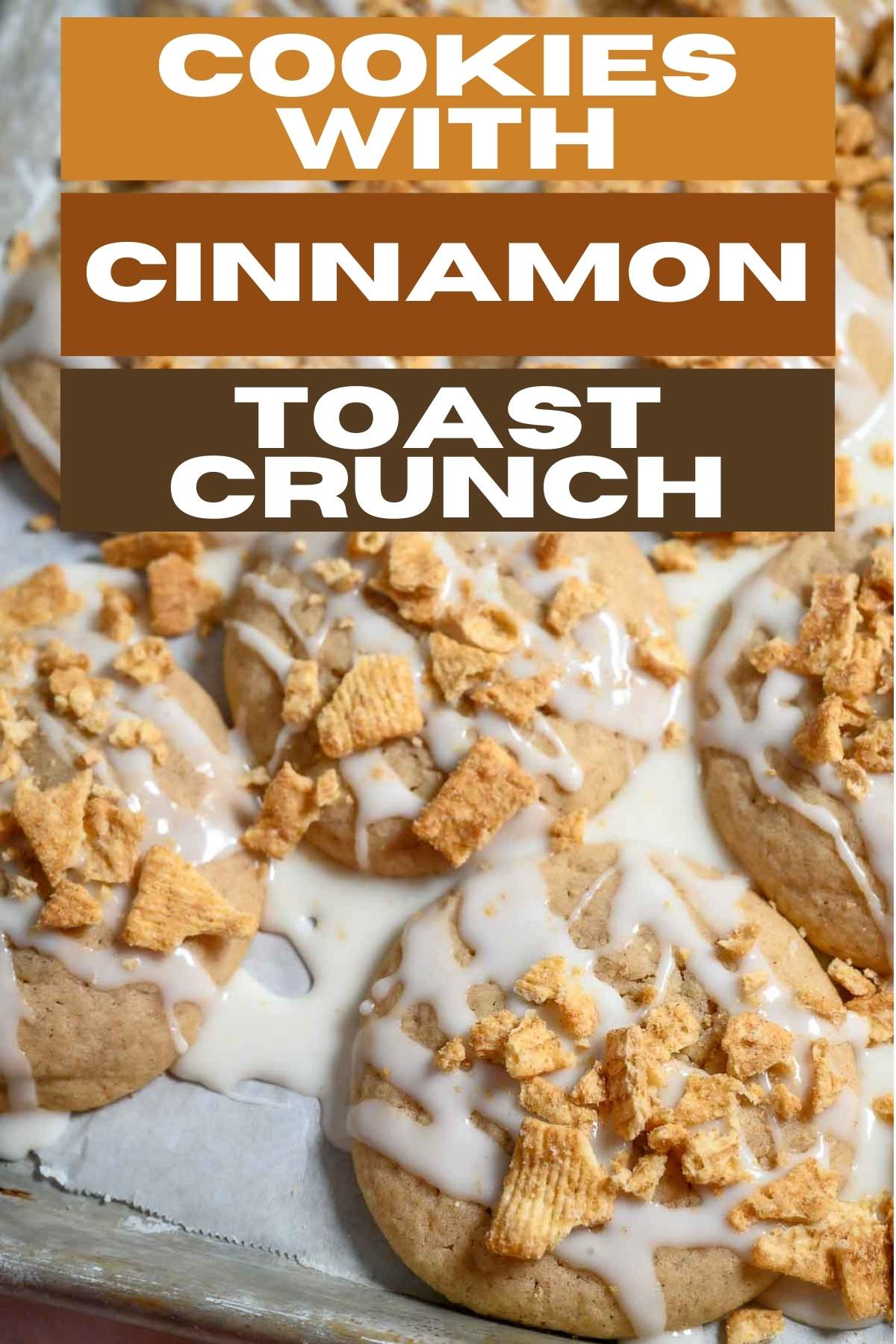 Cinnamon Toast Crunch Cookies (30 minutes!) - Zona's Lazy Recipes